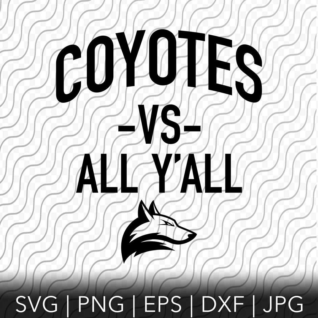 Coyotes VS All Y'all, Cutting Template, Svg, Png, Eps, Dxf, Jpg Files ...