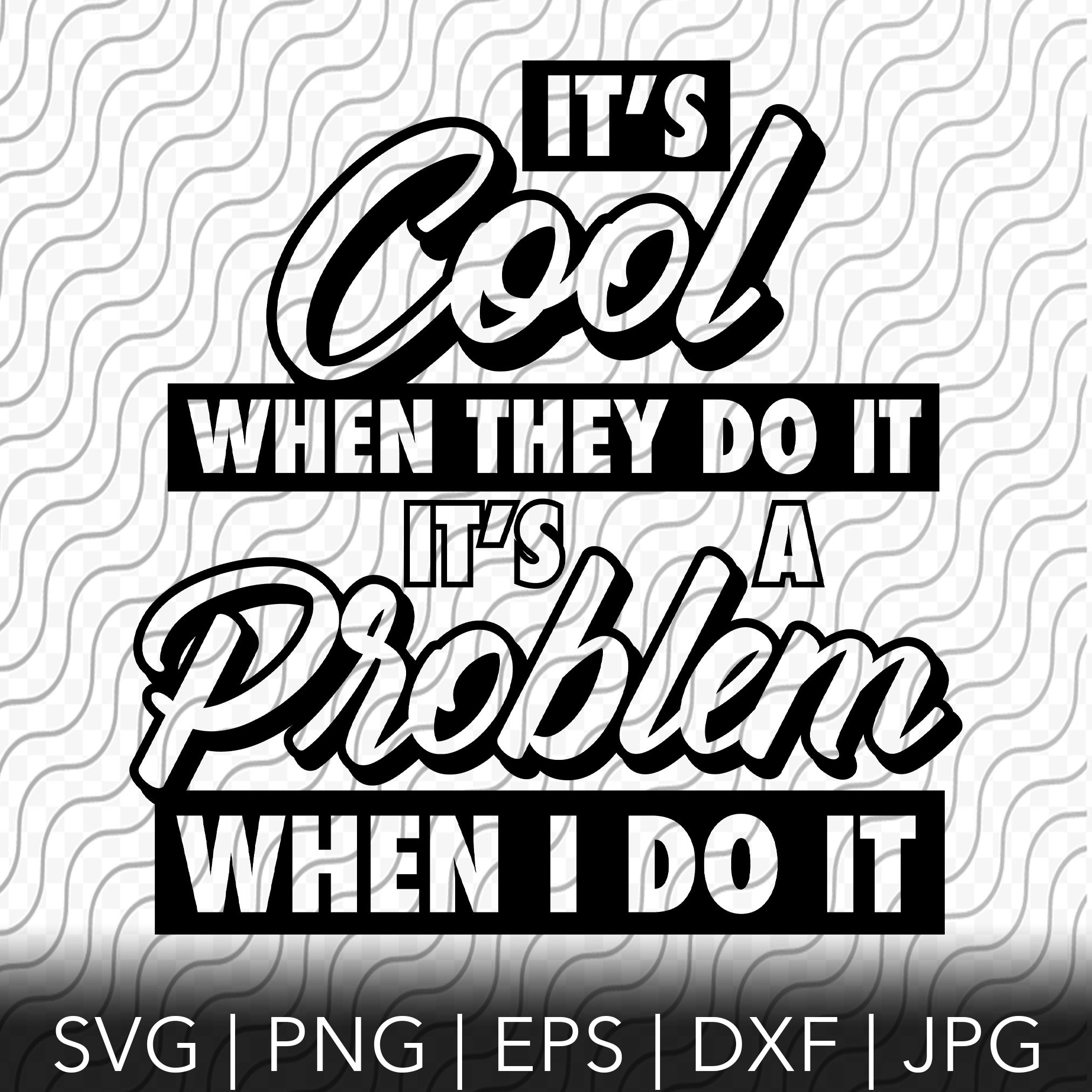 Its a Problem Cutting Template Svg Png Eps Dxf Jpg Files - Etsy UK