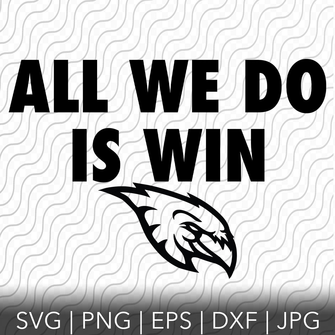 All We Do is Win Ravens, Svg, Png, Eps, Dxf, Jpg Files for Cricut or ...
