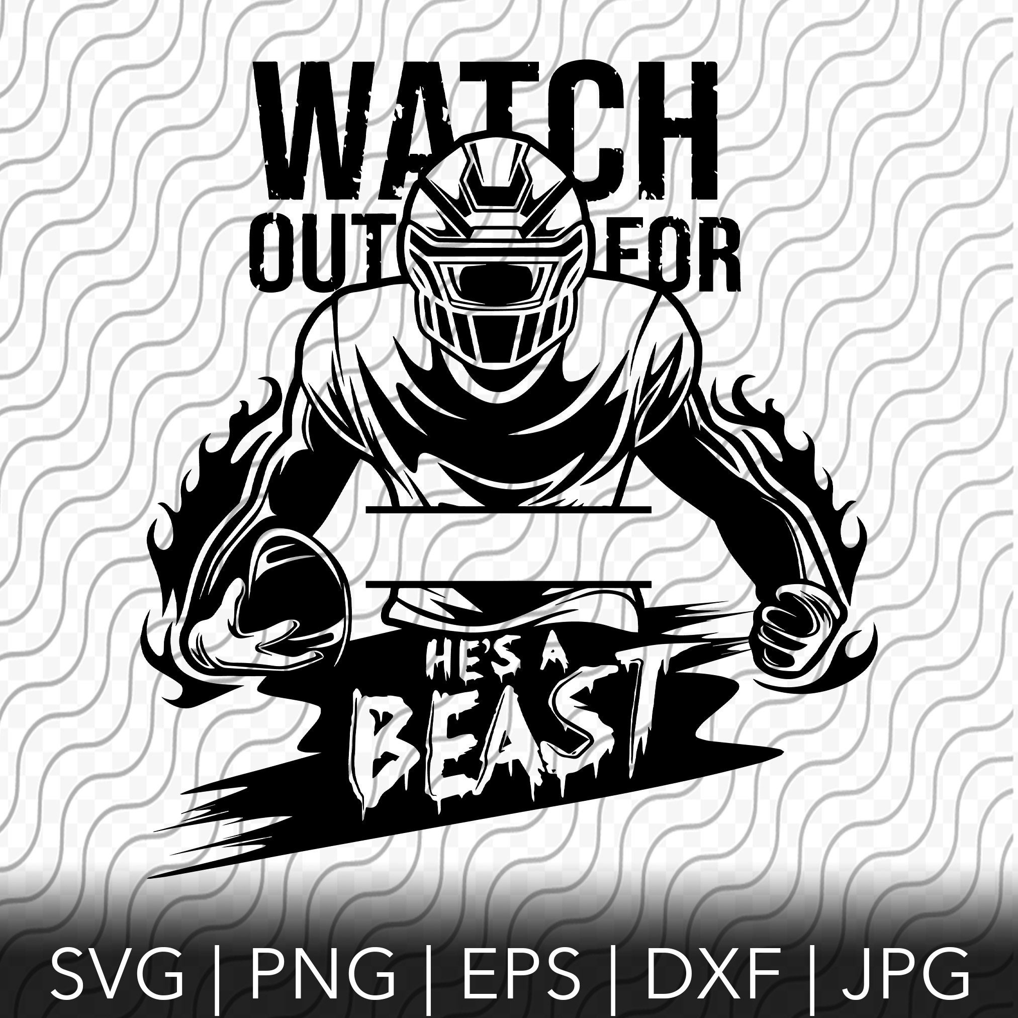 Watch Out He's a Beast, Football Mom Cutting Template, Svg, Png, Eps ...