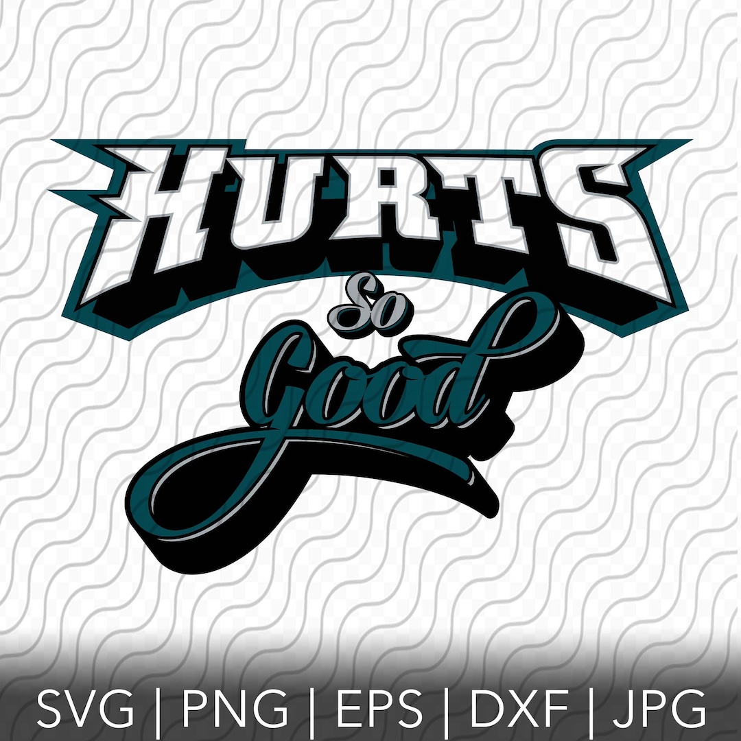 Hurts so Good SVG, Cutting Template, Svg, Png, Eps, Dxf, Jpg Files for ...