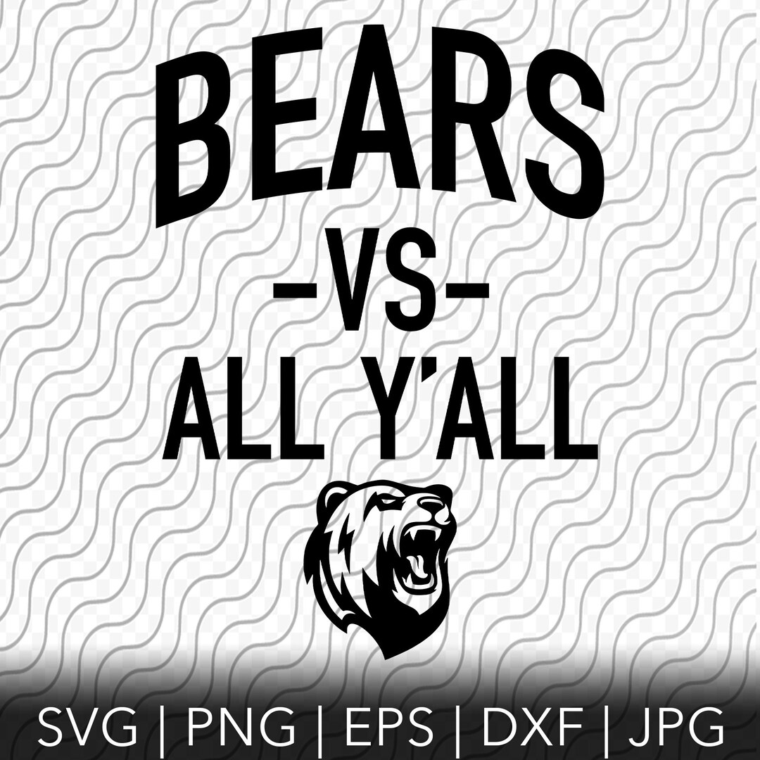 Bears VS All Y'all, Cutting Template, Svg, Png, Eps, Dxf, Jpg Files for ...