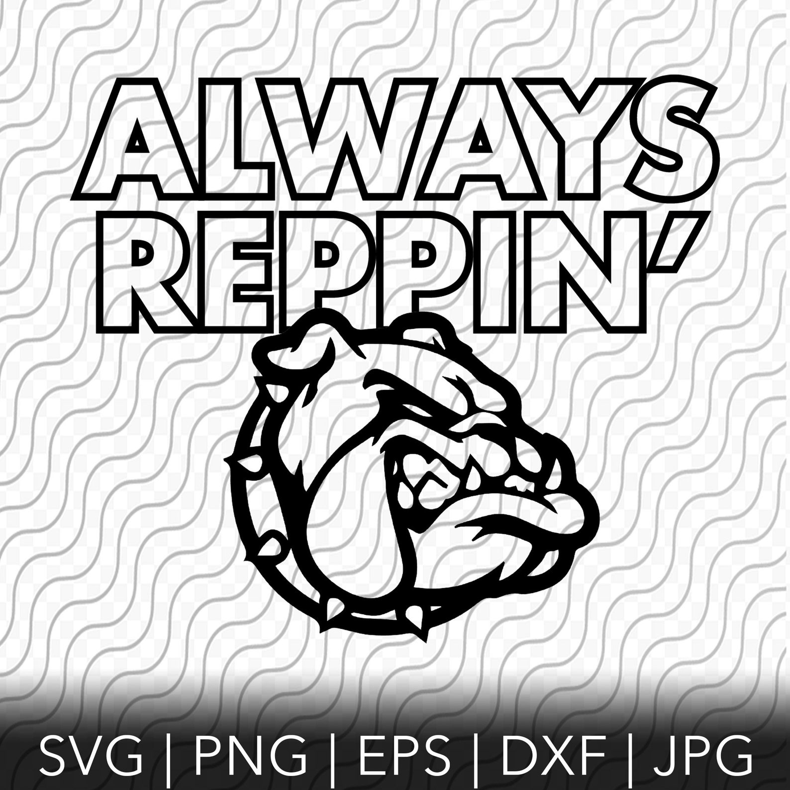 Always Reppin' Bulldogs, School Spirit Cutting Template, Svg, Png, Eps ...
