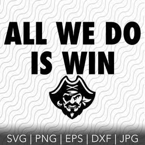 All We Do is Win Pirates, Svg, Png, Eps, Dxf, Jpg Files for Cricut or ...