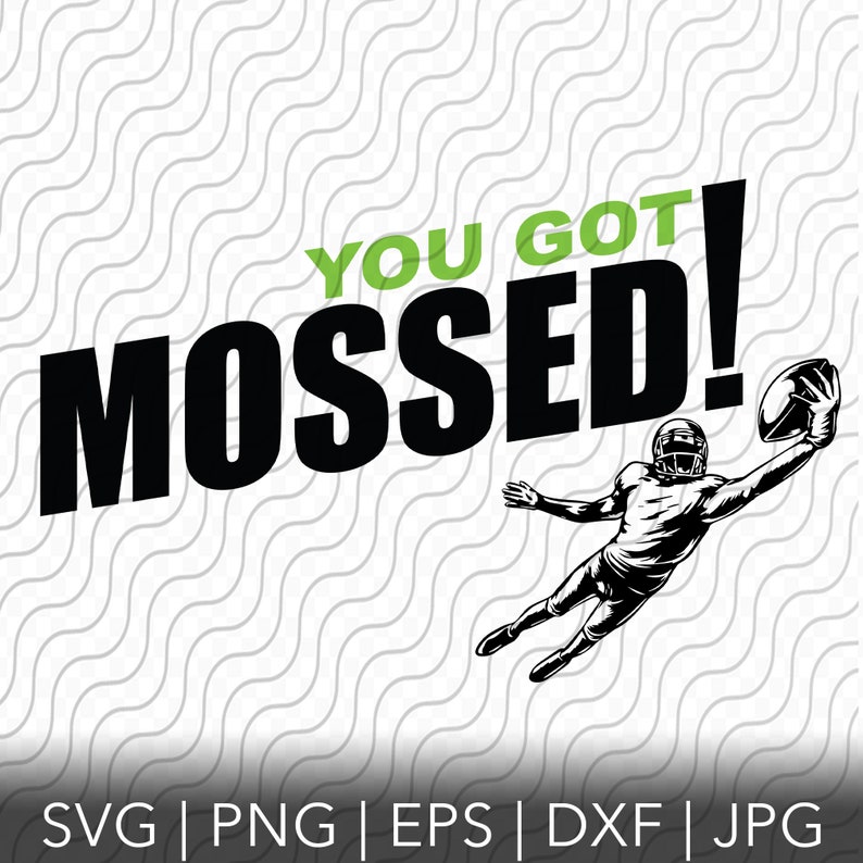 You Got Mossed Sports Team SVG PNG EPS Dxf Jpg Files for - Etsy
