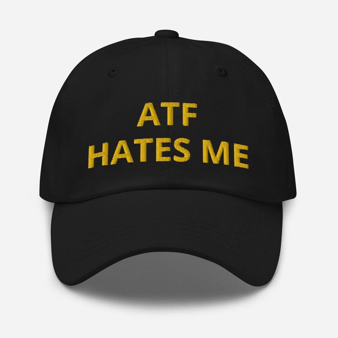 ATF Hates Me Embroidered Hat - Etsy