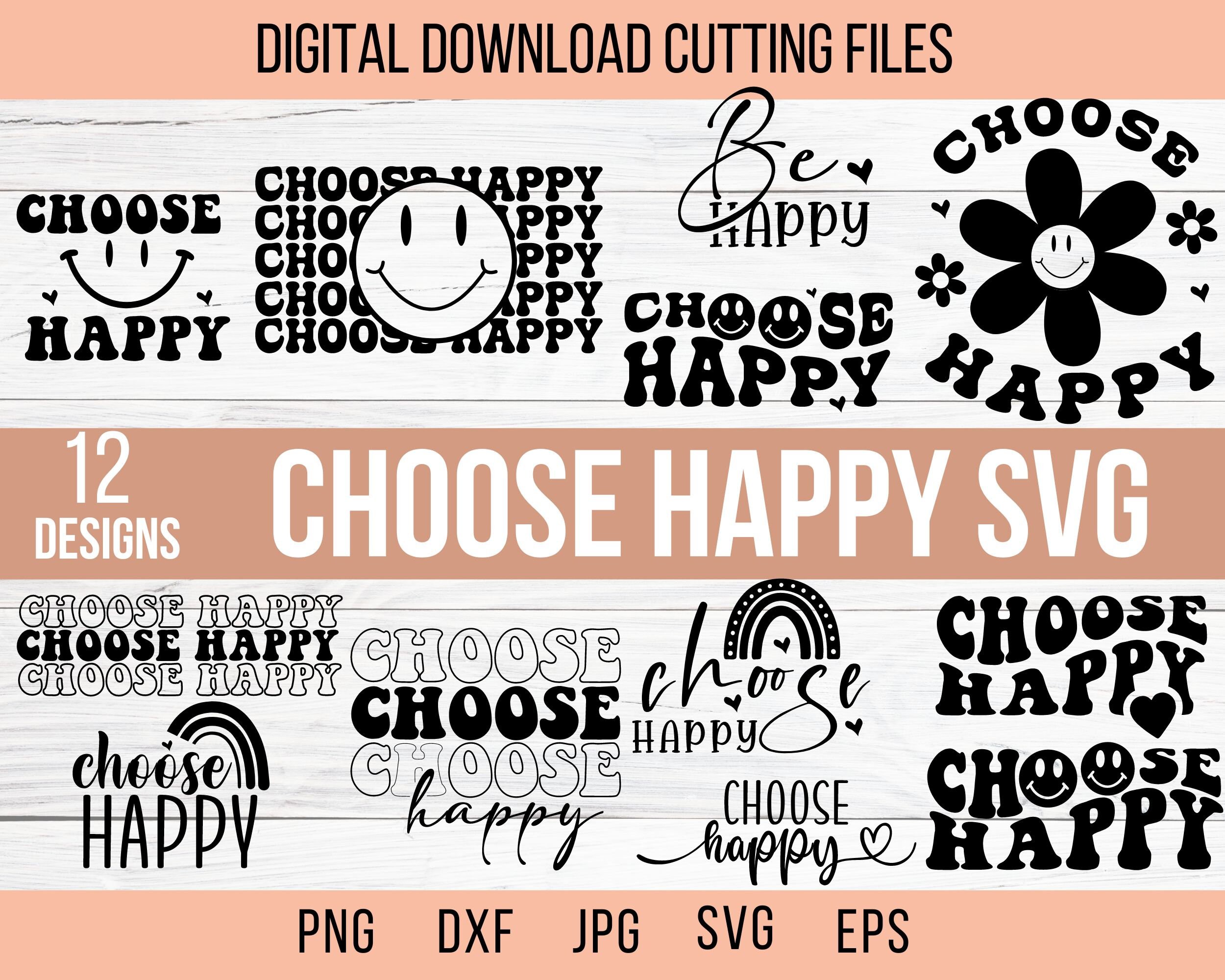 Happy Face Svg Motivational Svg Self Love Svg Choose Happy - Etsy
