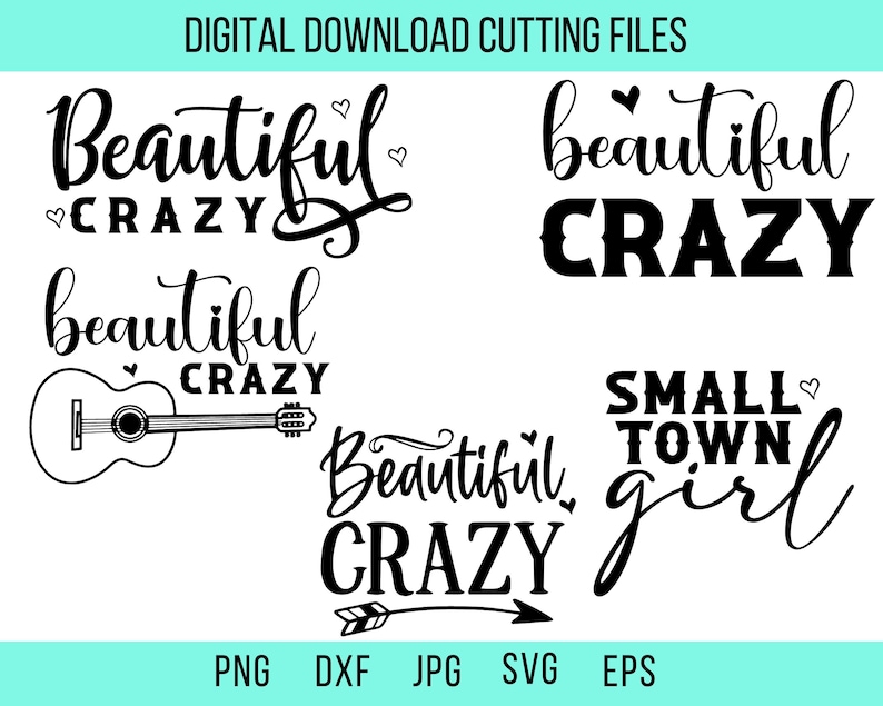 Beautiful Crazy Svg, Beautiful Crazy Png, Small Town Girl Svg, Southern ...