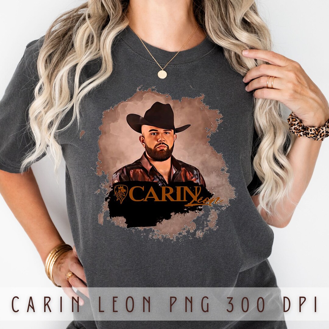 Carin Leon PNG| Carin Leon Sublimation File| Carin Leon File| Camisa ...