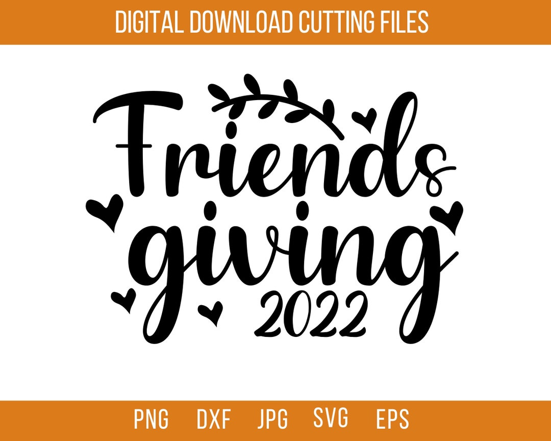 Friendsgiving Svg, Friendsgiving Png, Friends Giving Svg, Friends Svg ...