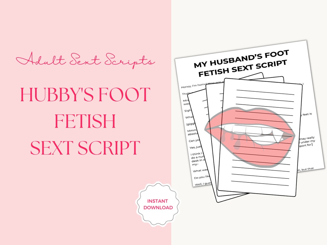 Foot Fetish Script, Feet Fetish, Onlyfans Sexting Scripts, Fetish ...