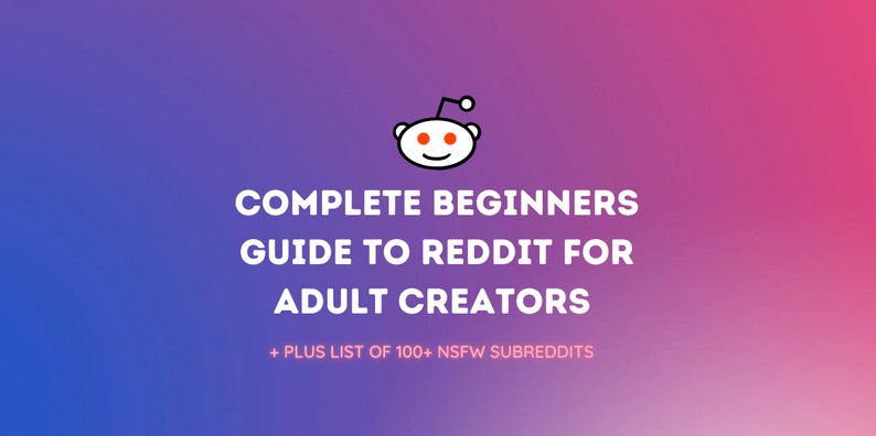 Beginners Guide to Reddit for Adult Creators Reddit for Onlyfans Promo Snapchat Fansly Reddit ...
