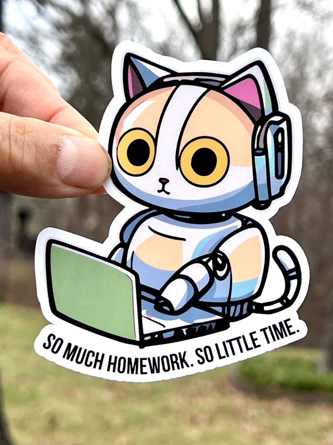 Homework Robot Cat Sticker “so Much Homework. so Little Time.” | Cute ...