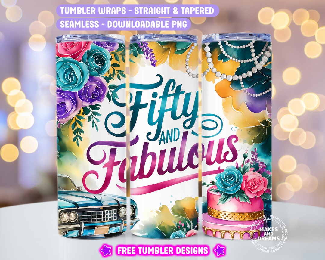 Fifty and Fabulous Tumbler PNG, 50th Birthday Tumbler Wrap, Vintage ...