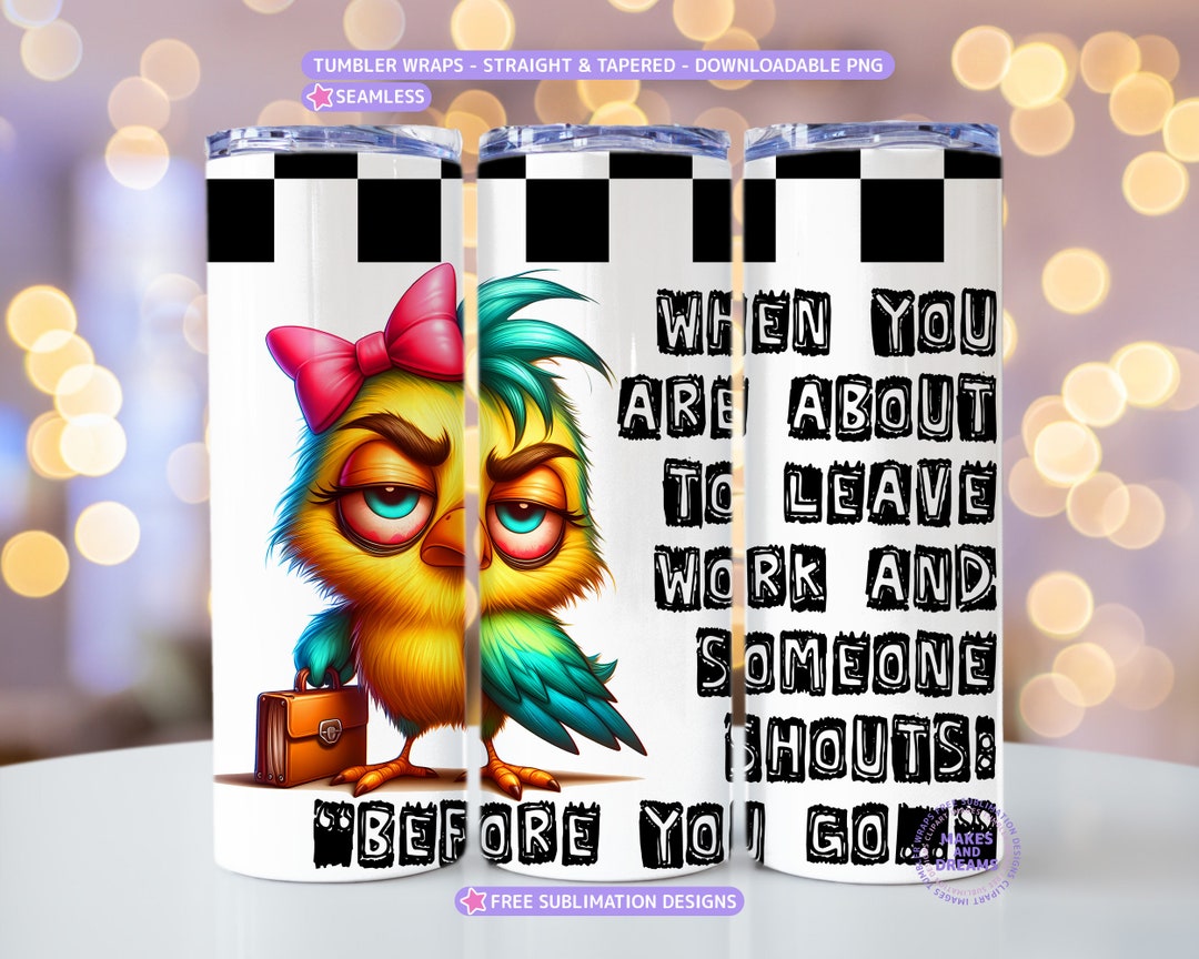 Sarcastic Tumbler Wrap Bird Funny Sublimation Designs 20oz Skinny ...