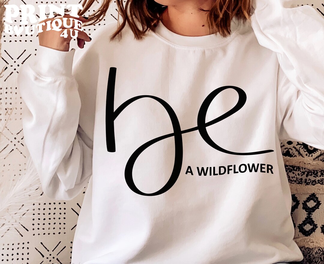 Wildflower SVG PNG PDF, Hand Lettered, Be A Wildflower Svg, Be Wild Svg ...