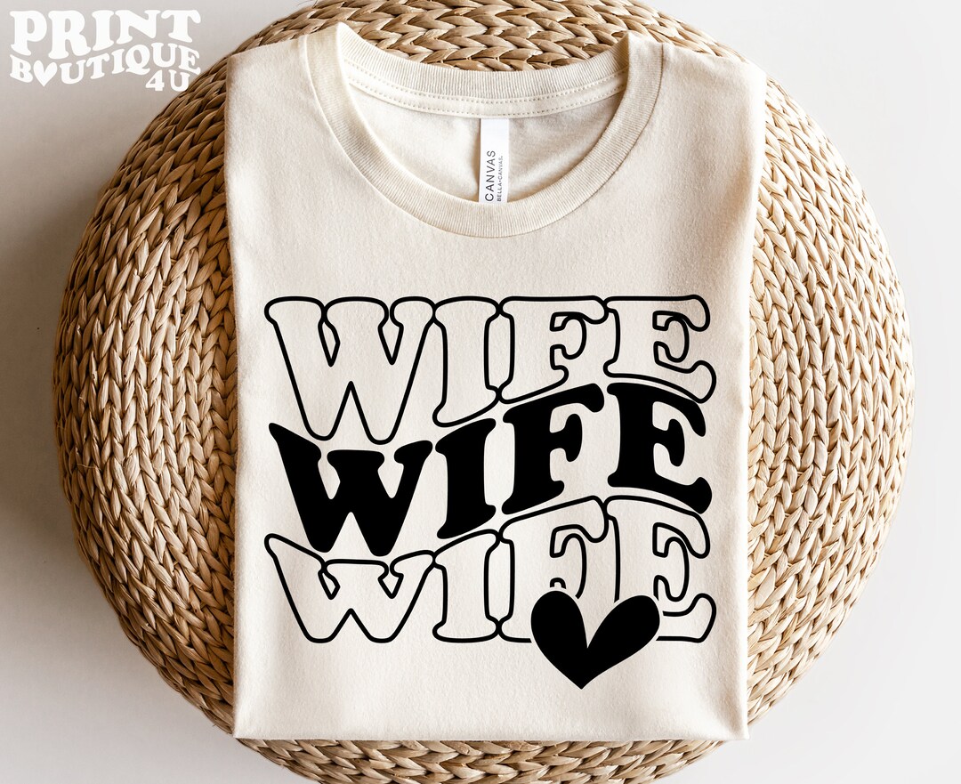 Wife SVG PNG PDF, Wife Shirt Svg, Marriage Svg, Wife and Husband Svg ...