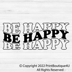 Be Happy SVG File for Cricut, Inspirational Svg, Happy Svg, Self Love ...