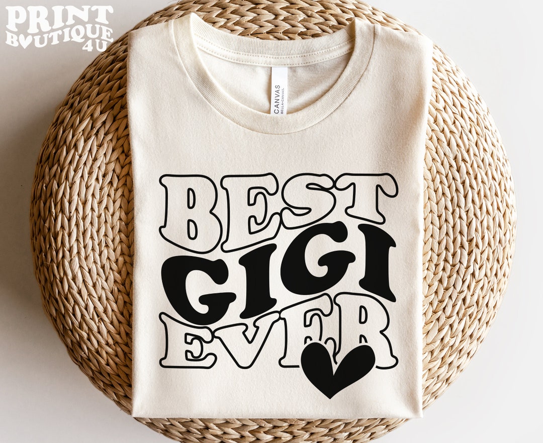Best Gigi Ever SVG PNG PDF, Gigi Svg, Grandmother Shirt Svg, Grandma ...