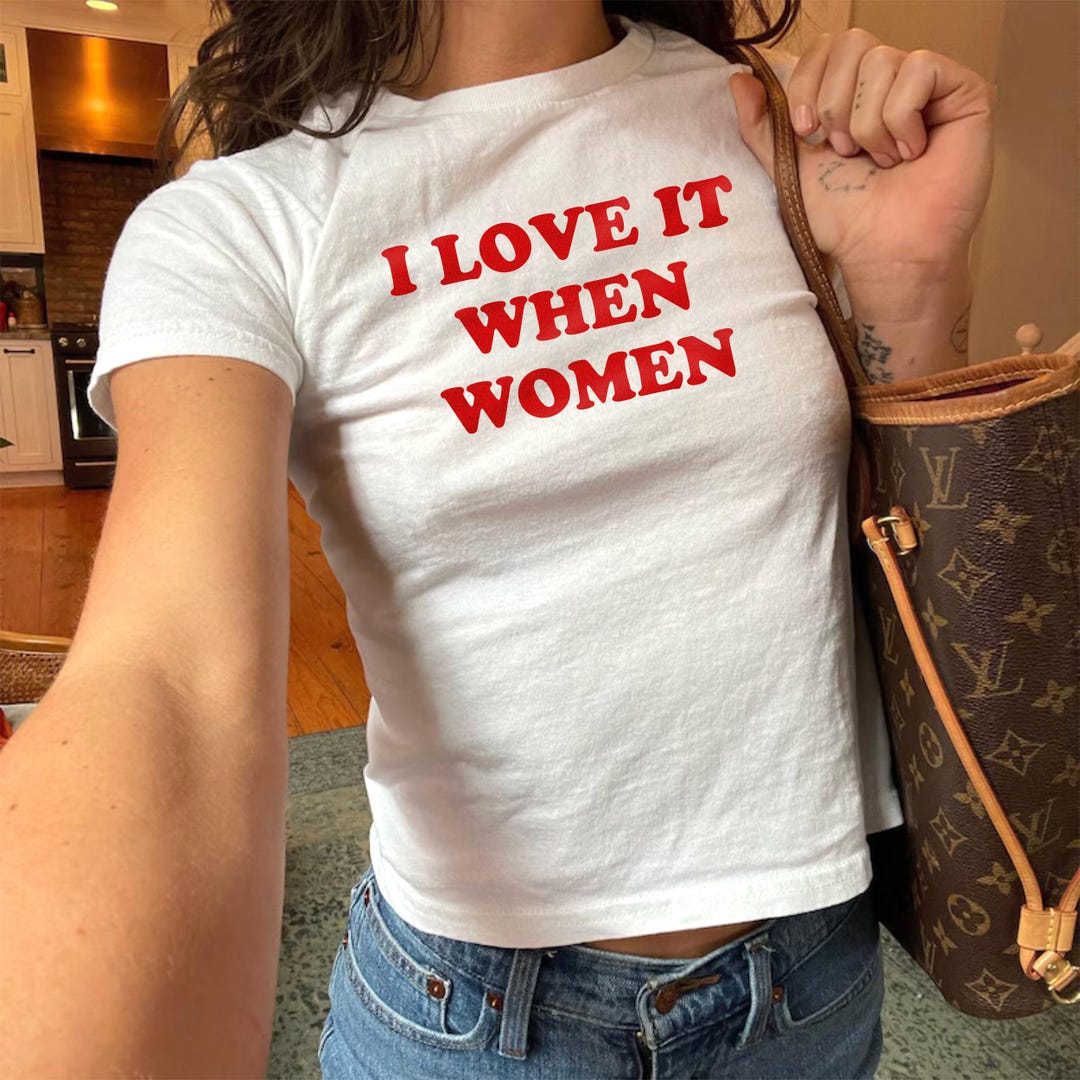 I Love It When Women Baby Tee, Lesbian Pride Shirt, Sapphic Femme WLW ...
