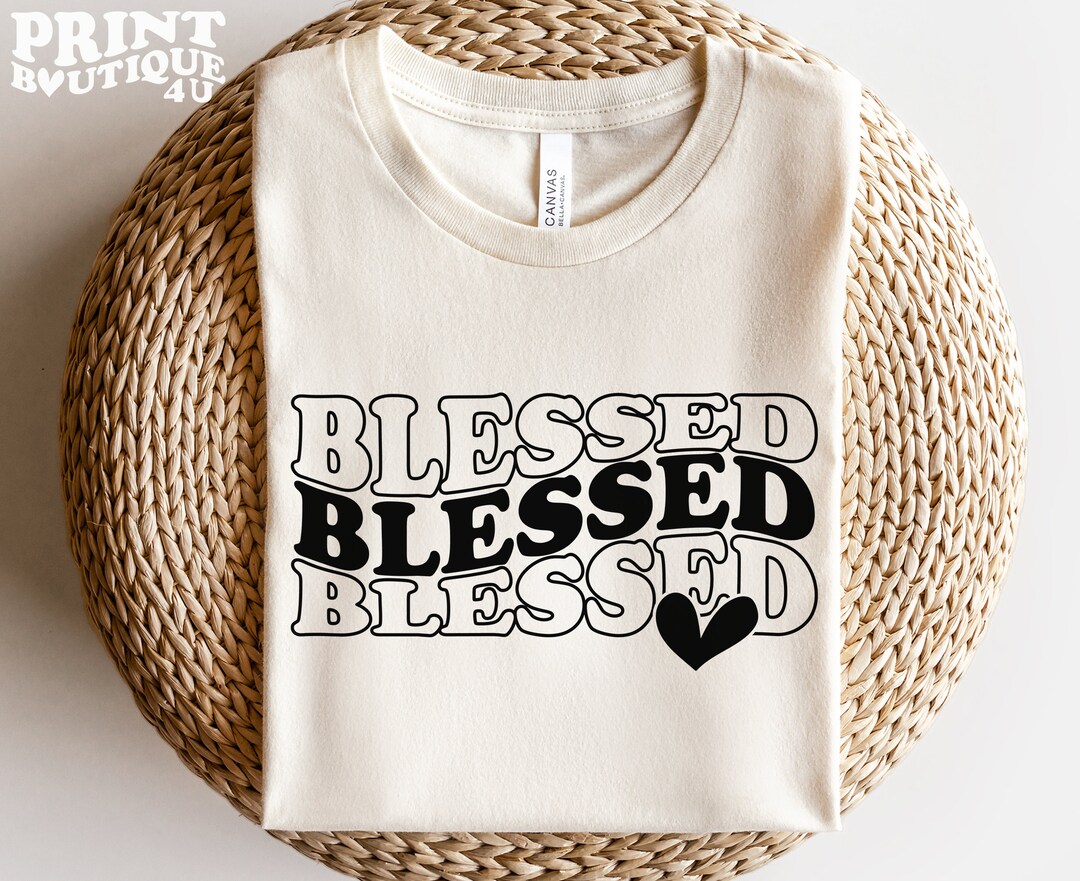 Blessed SVG File for Cricut, Grateful Svg, Blessed Shirt Svg ...