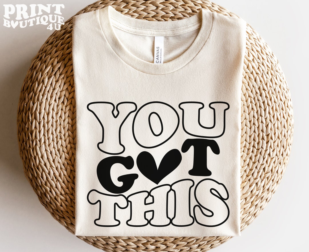 You Got This SVG, PNG PDF, Motivational Svg, Inspirational Svg ...