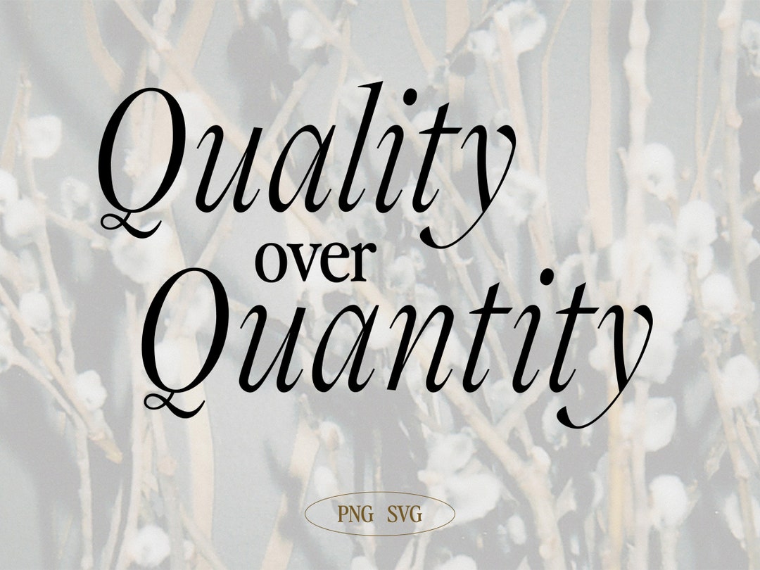 Quality Over Quantity SVG Corporate Life Small Business SVG File Heat ...
