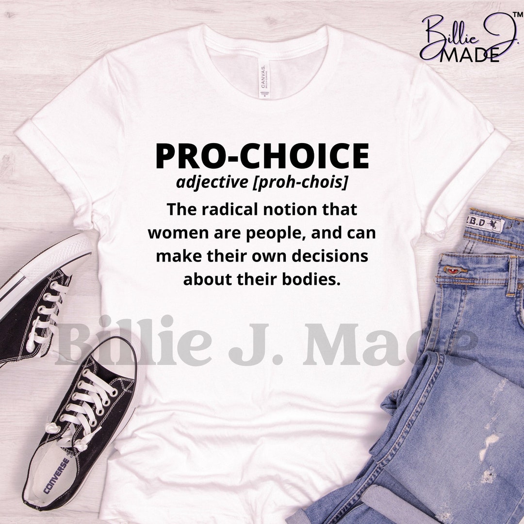 Pro-choice Definition T-shirt Funny Sarcastic Inspirational Empowerment ...