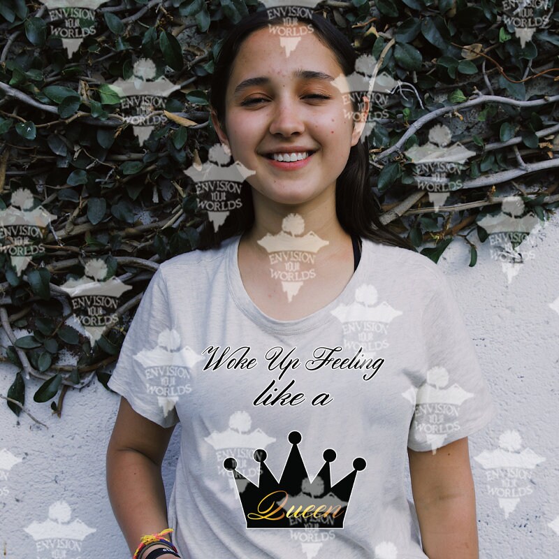 Woke up Feeling Like A Queen Royalty Self Love Design |PNG, SVG, JPG ...