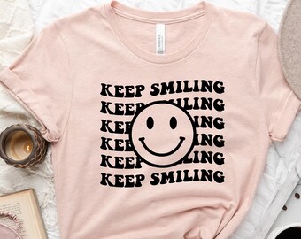 Keep on Smiling Shirt | Etsy