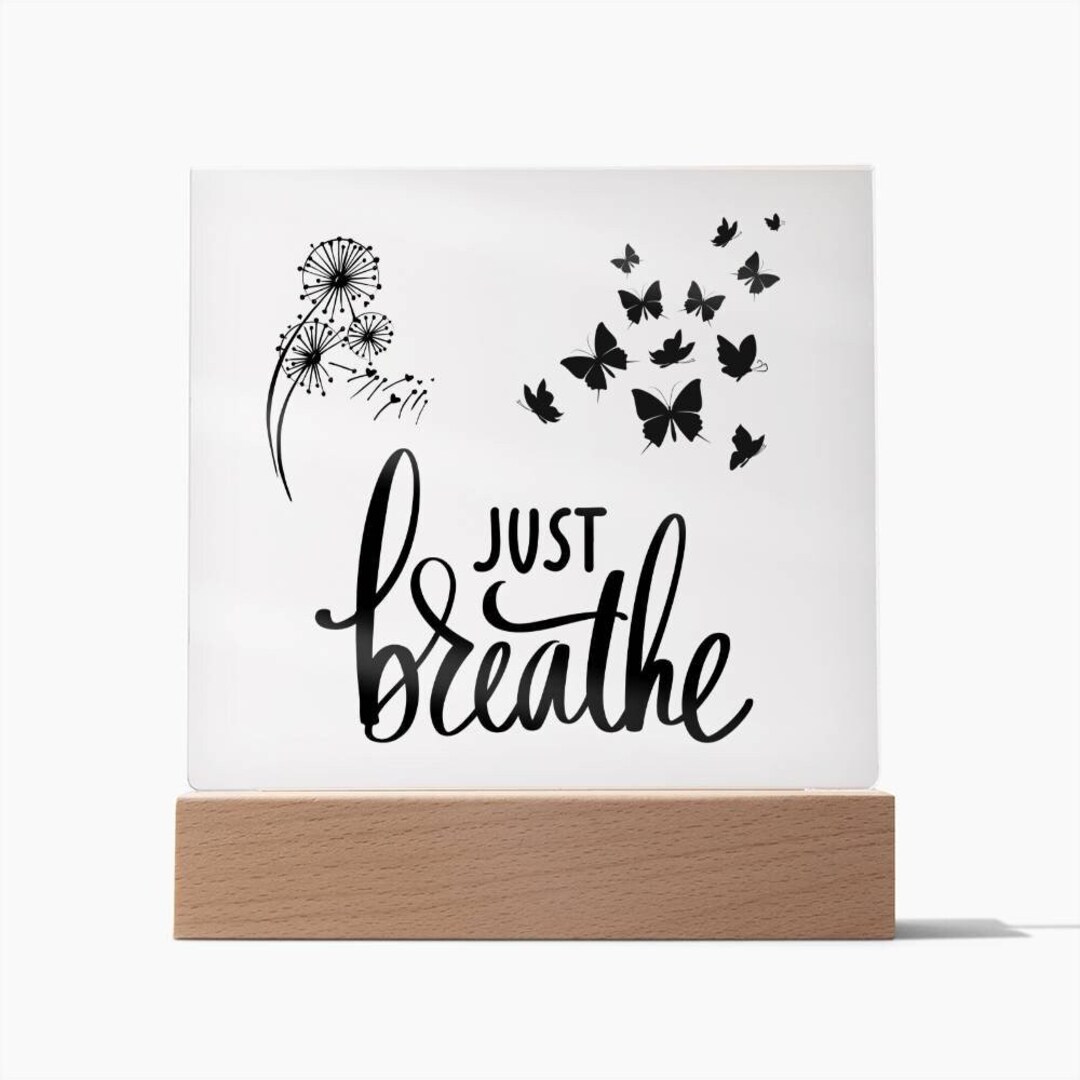 Just Breathe Acrylic Sign Inspirational Decor for Home, Office or Dorm ...