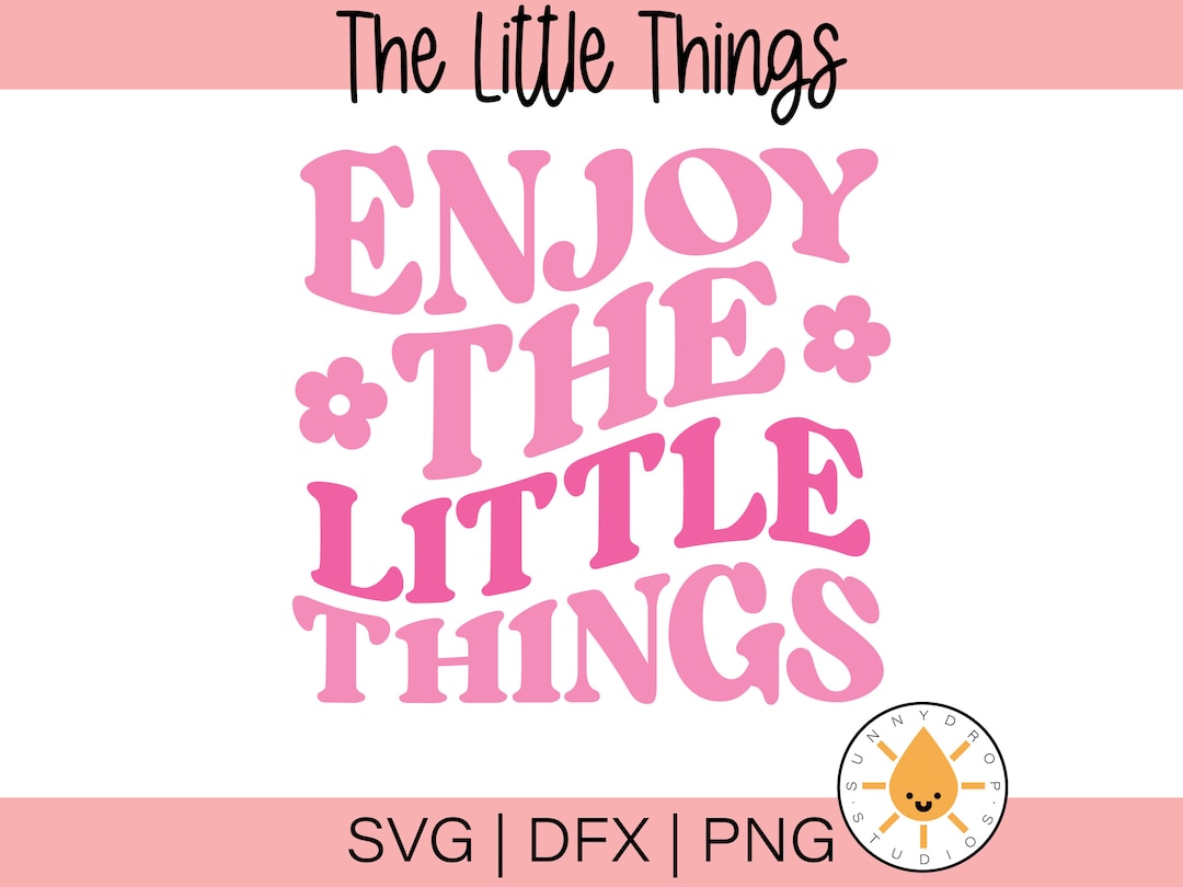 Enjoy the Little Things Svg Png, Inspirational SVG, Retro Quote SVG ...
