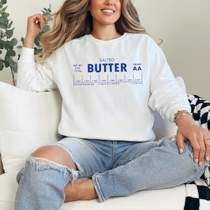 Salted Butter Sweater, Butter Sweatshirt, Butter Crewneck, Butter Lover ...