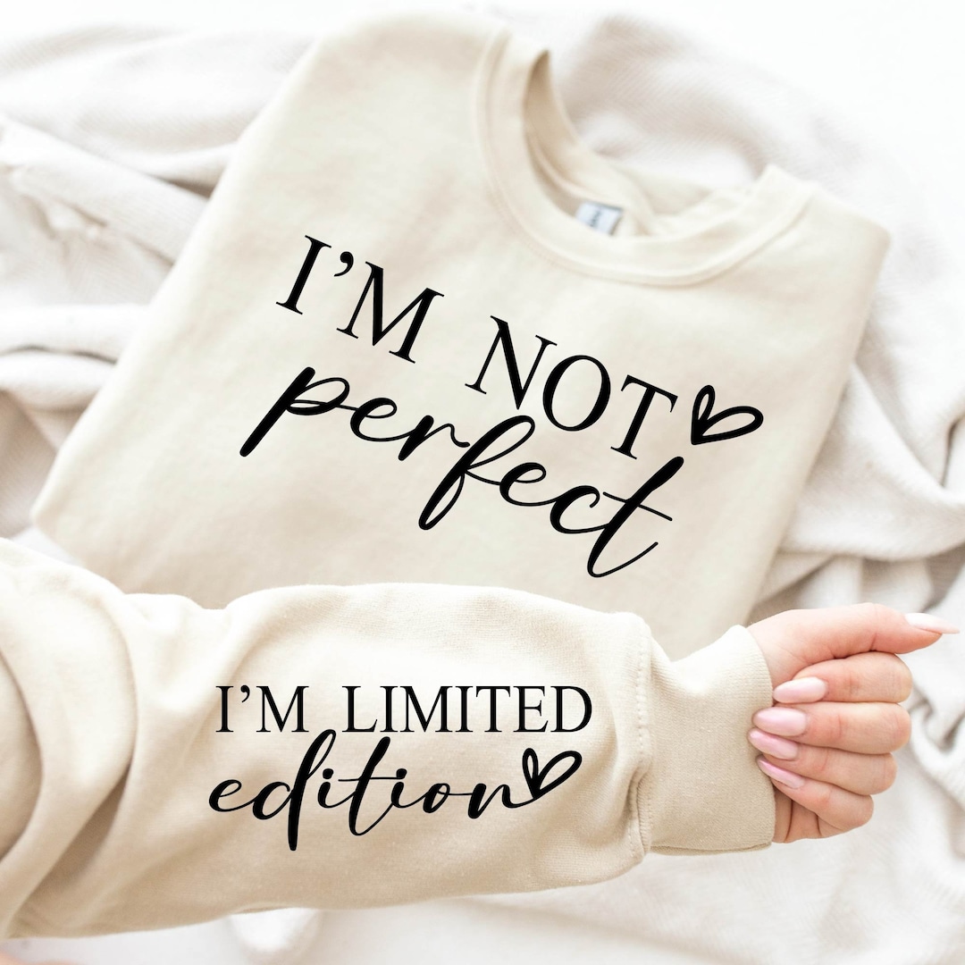 I'm Not Perfect I'm Limited Edition Svg Png, Boho Inspirational Sleeve ...