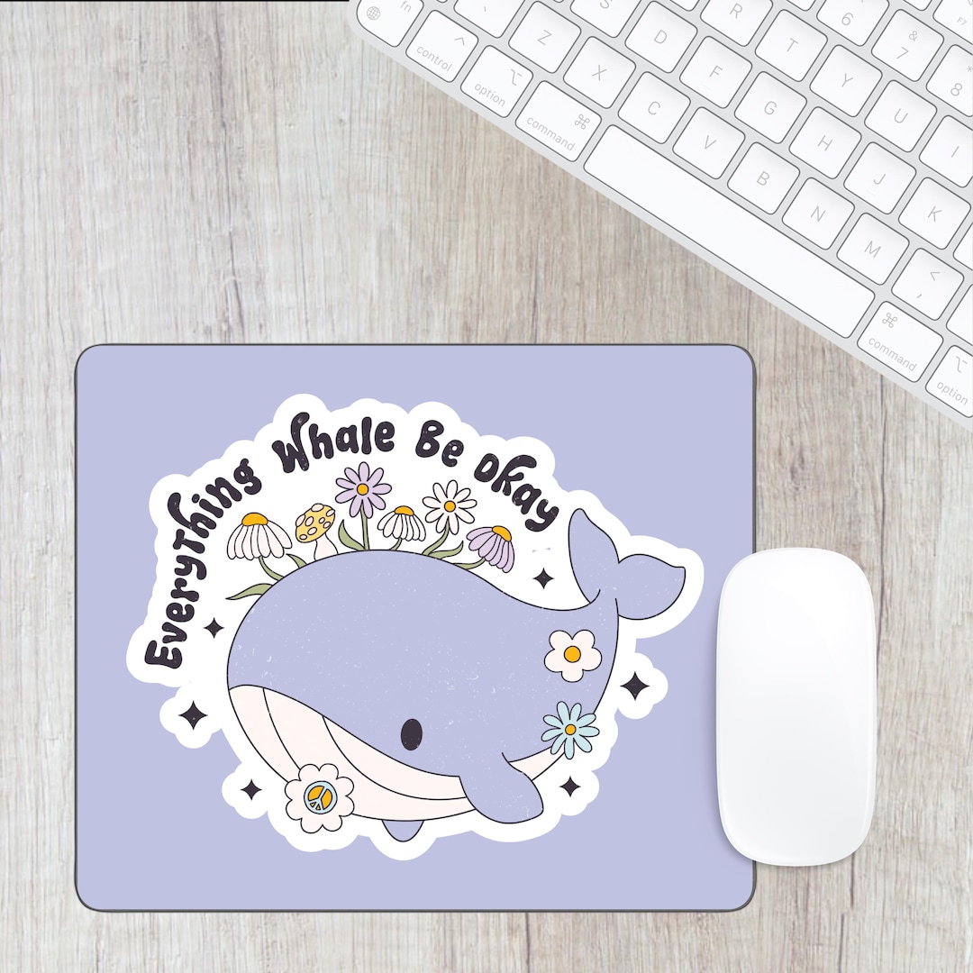 Mouse Pad - Everything Whale Be Okay - Etsy