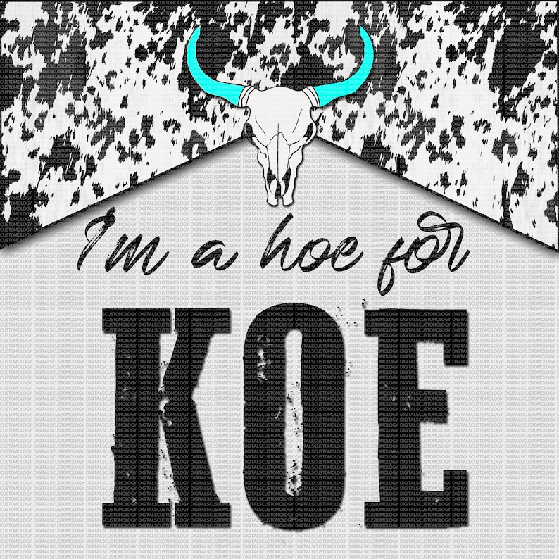I'm a Hoe for Koe PNG Sublimation Design Country Music Digital Download ...