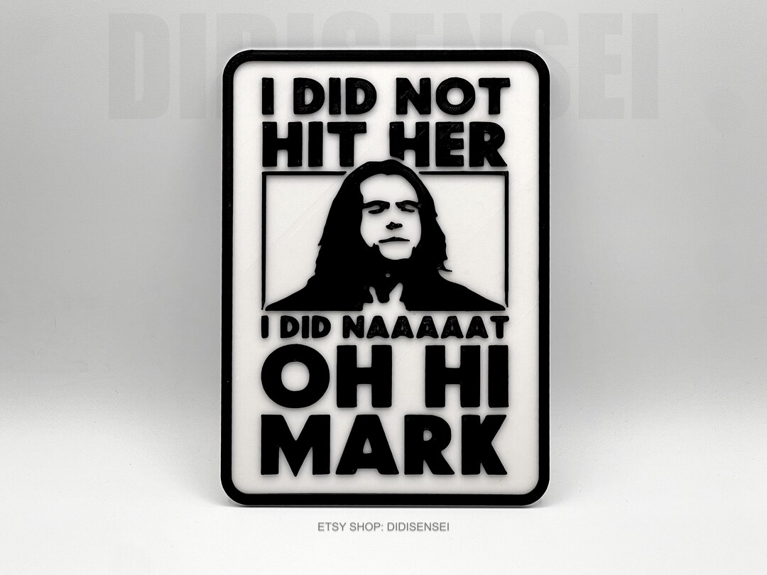 Oh Hi Mark the Room/disaster Artist Inspired Funny Sign 711 Options ...