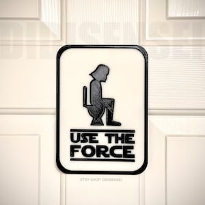 Use the Force - Funny Bathroom Sign - Restroom Sign - 6"~11" Options ...