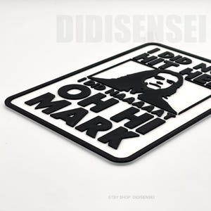 Oh Hi Mark - the Room/disaster Artist Inspired - Funny Sign - 7"~11 ...