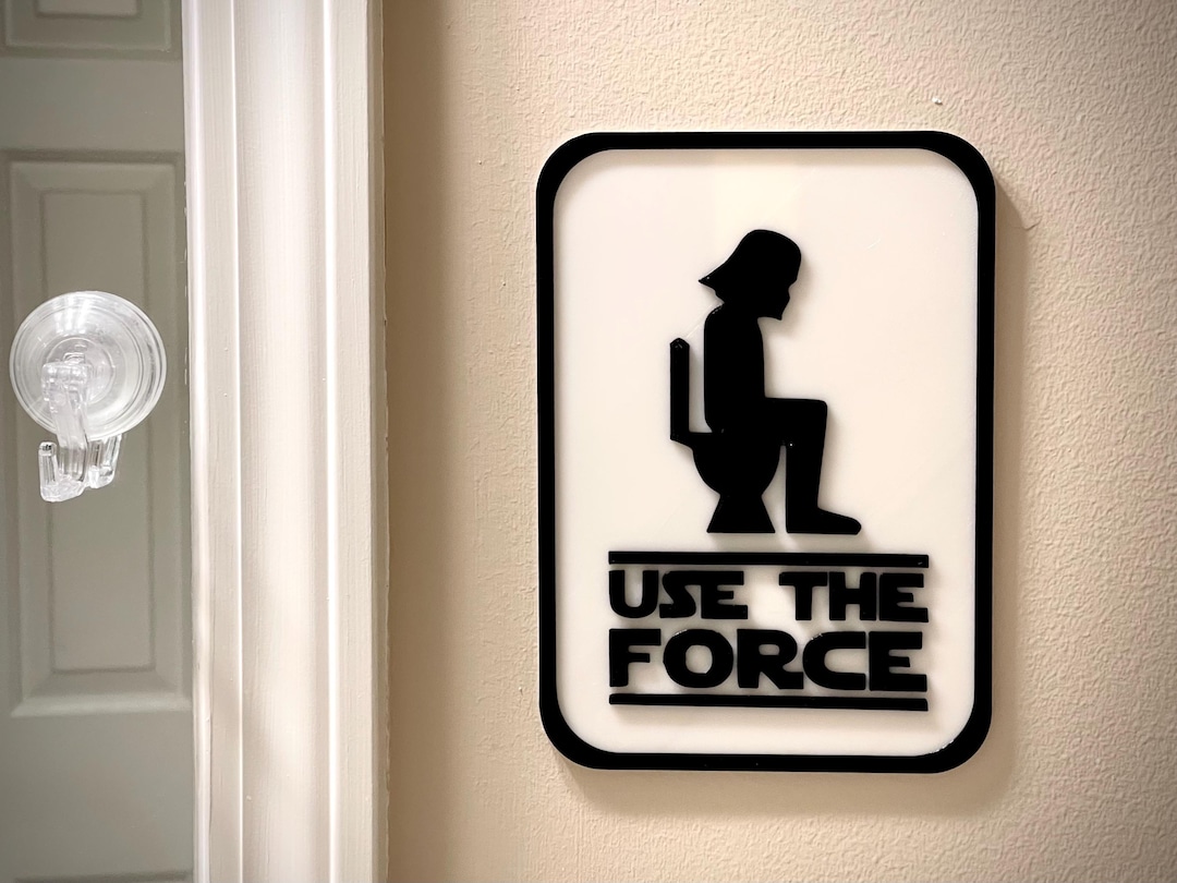 Use the Force - Funny Bathroom Sign - Restroom Sign - 6"~11" Options ...