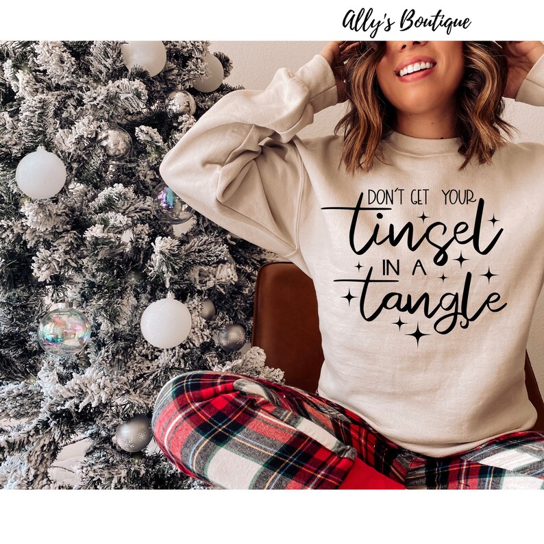 Don't Get Your Tinsel in A Tangle Sweatshirt /holiday - Etsy