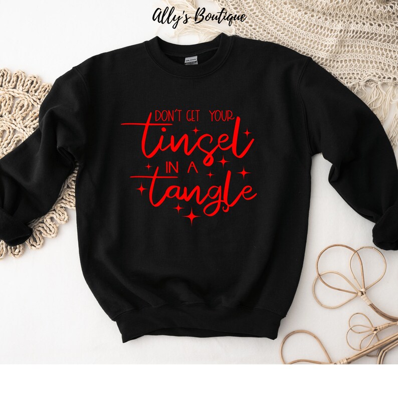 Don't Get Your Tinsel in A Tangle Sweatshirt /holiday - Etsy