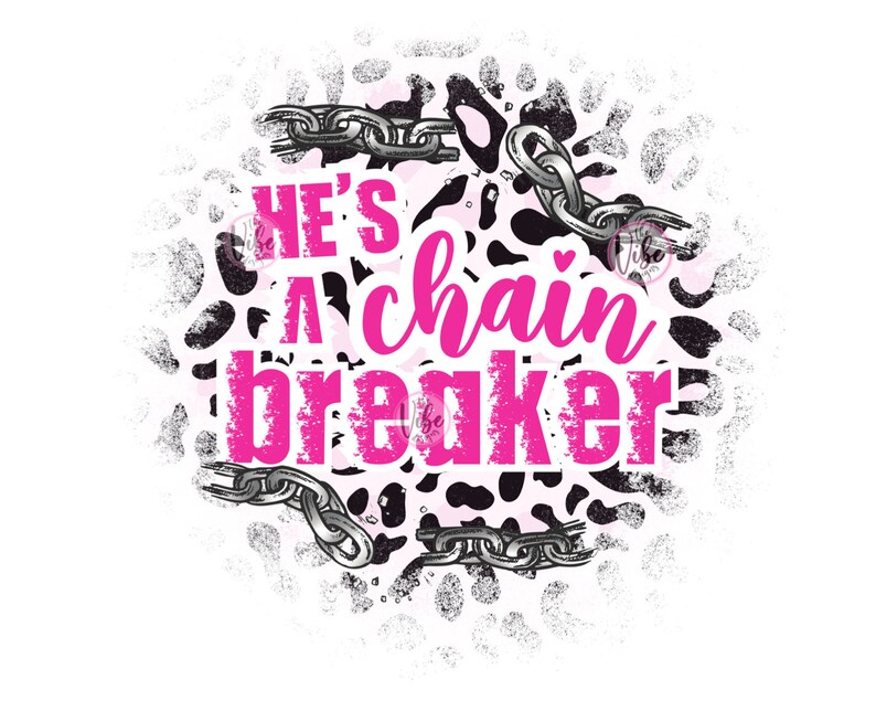 He’s A Chain Breaker PNG , Christian PNG Faith Based Png,inspirational ...