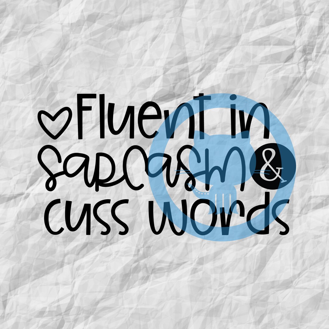 Humorous, Cuss Words, Sarcasm PNG, Digital Design, Sublimation Design ...