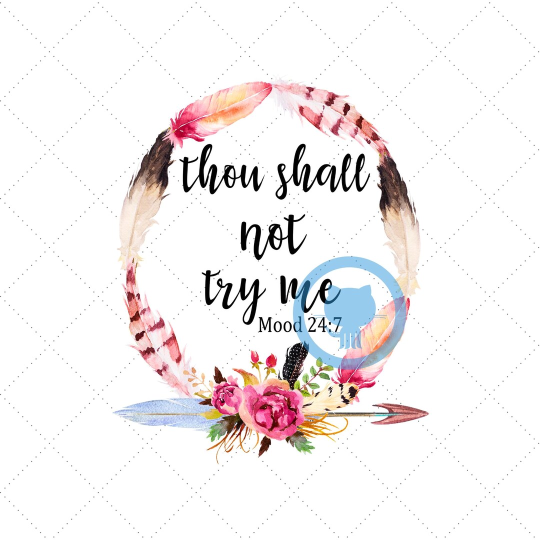 Funny Floral PNG: "thou Shall Not Try Me" Sublimation Design (digital ...