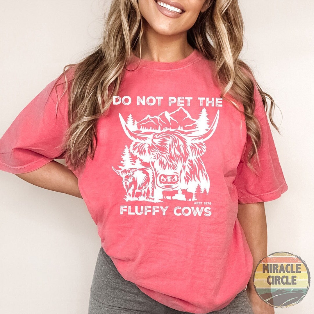 Do Not Pet the Fluffy Cows 1717 Shirt, Yellowstone, Badland, Grand ...