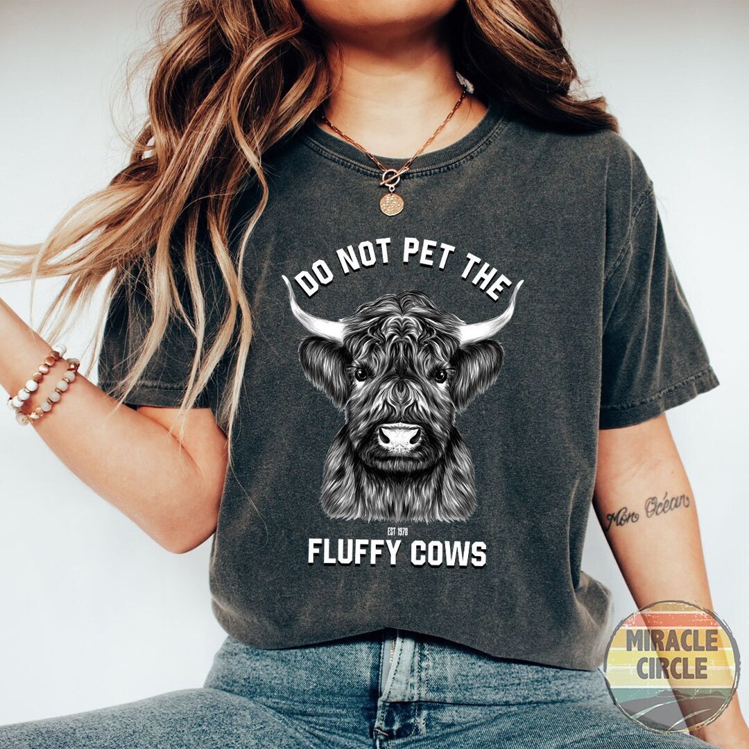 Do Not Pet the Fluffy Cows 1717 Shirt, Yellowstone, Badland, Grand ...