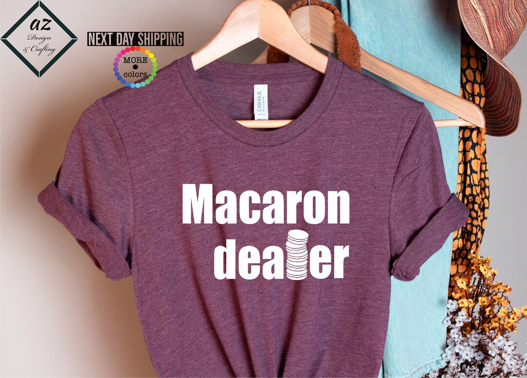 Macaron, Macaron Shirt, Macaron Dealer Shirt, Macaron for Him, Macaron ...