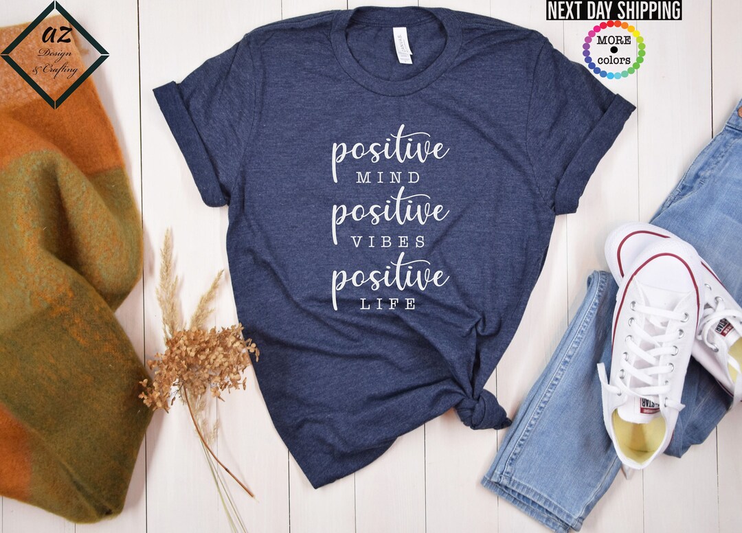 Positive Life Shirt, Positive Mind Shirt, Positive Vibes Shirt ...