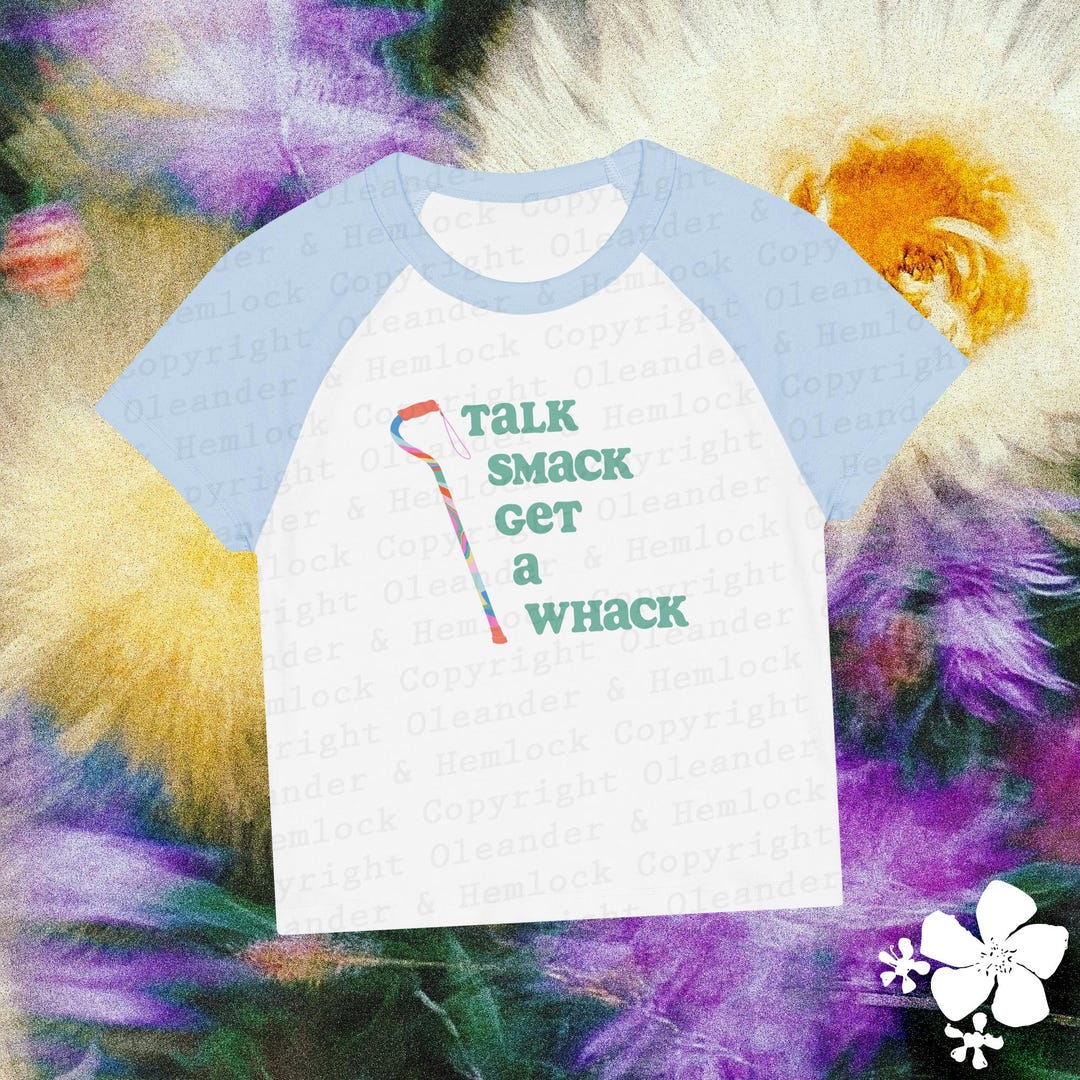 Walking Stick Baby Style Tee, "talk Smack Get A Whack" | the Mobility ...